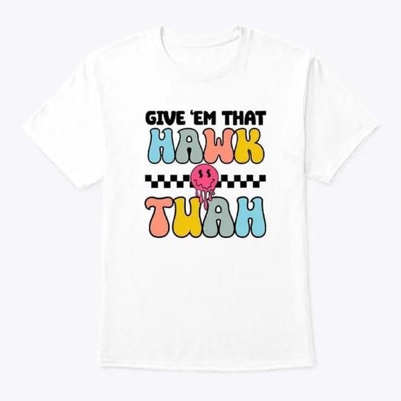 Shirts | Hawk Tuah 224 Give Em That Hawk Tuah Smile Face Shirt 04 ...